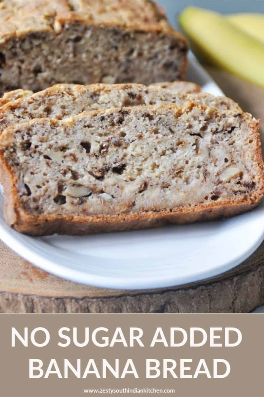 No Sugar Added Banana Bread Zesty South Indian Kitchen