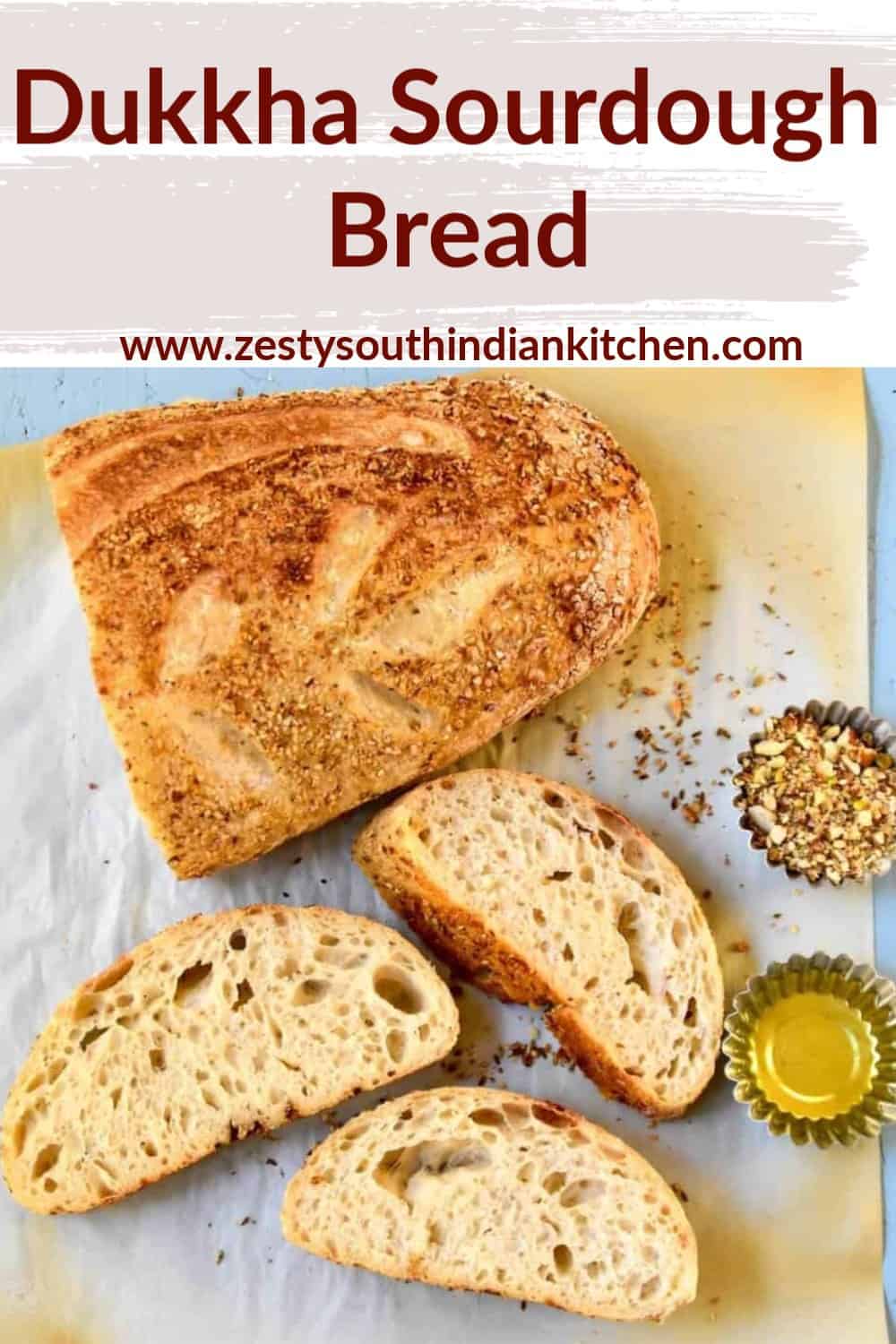 Dukkha Sourdough bread - Zesty South Indian Kitchen
