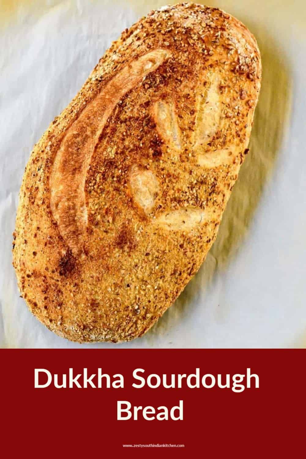 Dukkha Sourdough bread - Zesty South Indian Kitchen