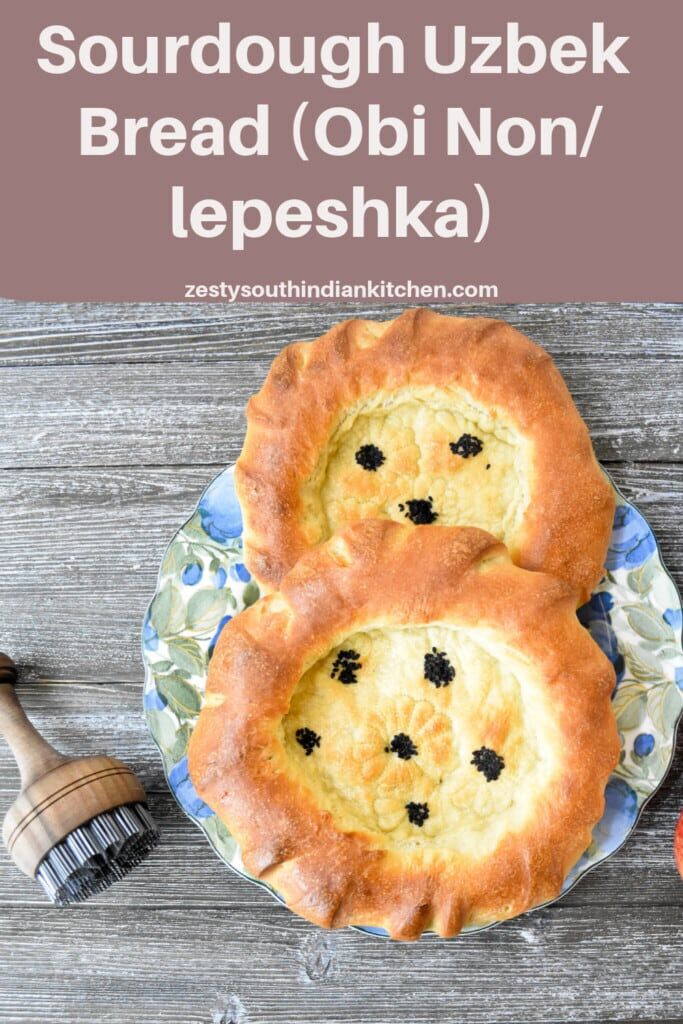 Sourdough Uzbek Bread (Obi Non/ lepeshka) - Zesty South Indian Kitchen