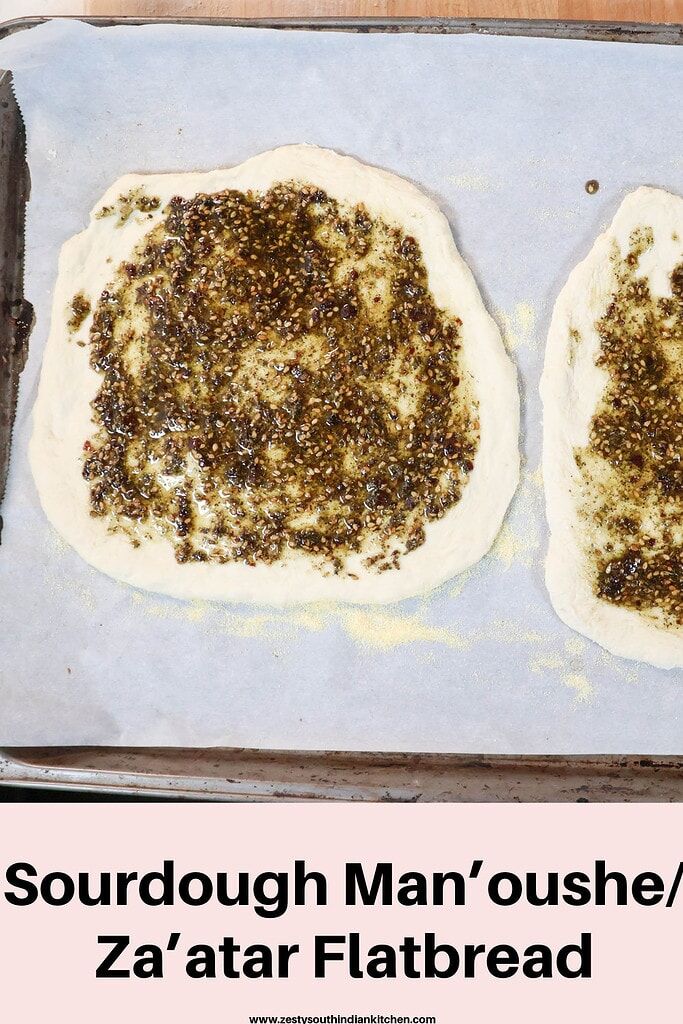 Sourdough Man’oushe ( Za’atar Flatbread) - Zesty South Indian Kitchen